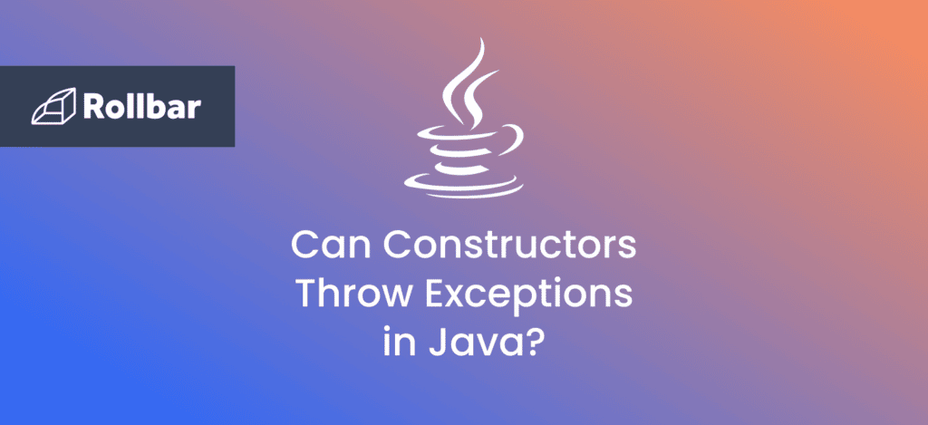 How To Throw Exceptions In C Constructors Correctly Rollbar