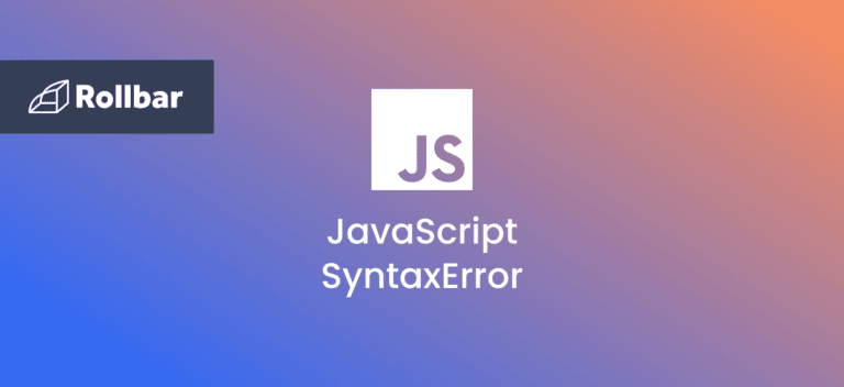 How To Fix Syntaxerror Unexpected Token In Javascript Rollbar