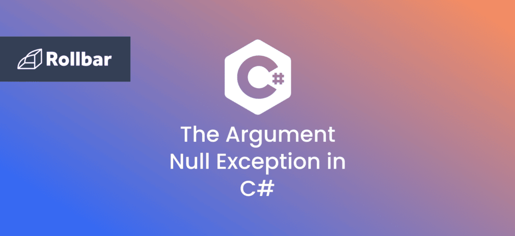 How to Throw Exceptions in C# | Rollbar