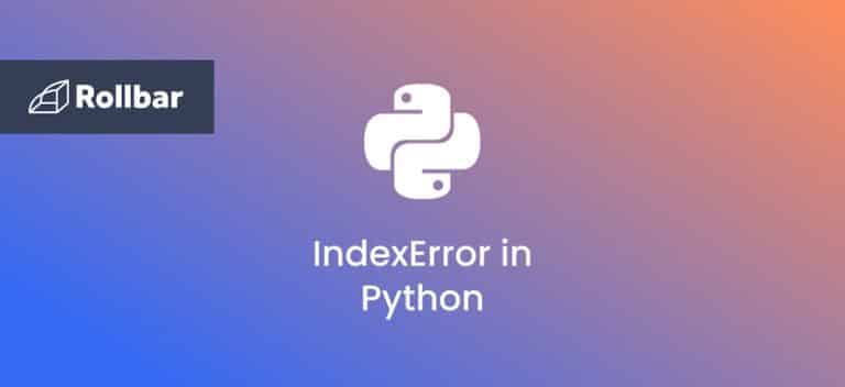 How to Fix Python’s “List Index Out of Range” Error in For Loops | Rollbar